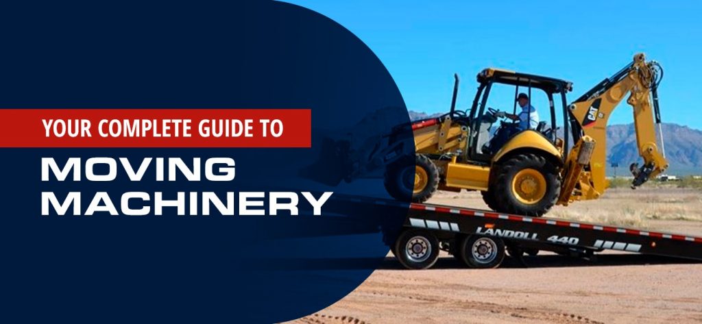 Your Complete Guide to Moving Machinery - Equip Trucking